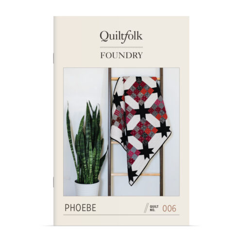 Foundry Pattern Phoebe Quiltfolk
